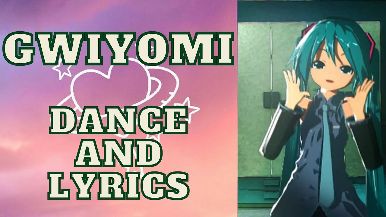 Gwiyomi Learn to Sing and Dance I With Lyrics - YouTube