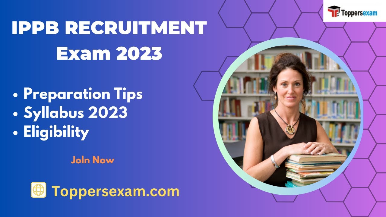 IPPB RECRUITMENT 2023, Syllabus, Mock Test, Qualification, Exam Pattern ...