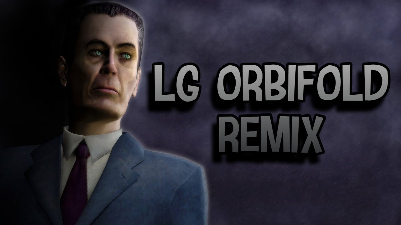 LG Orbifold Remix HL2 - Mysterious Gman - Official Song - YouTube
