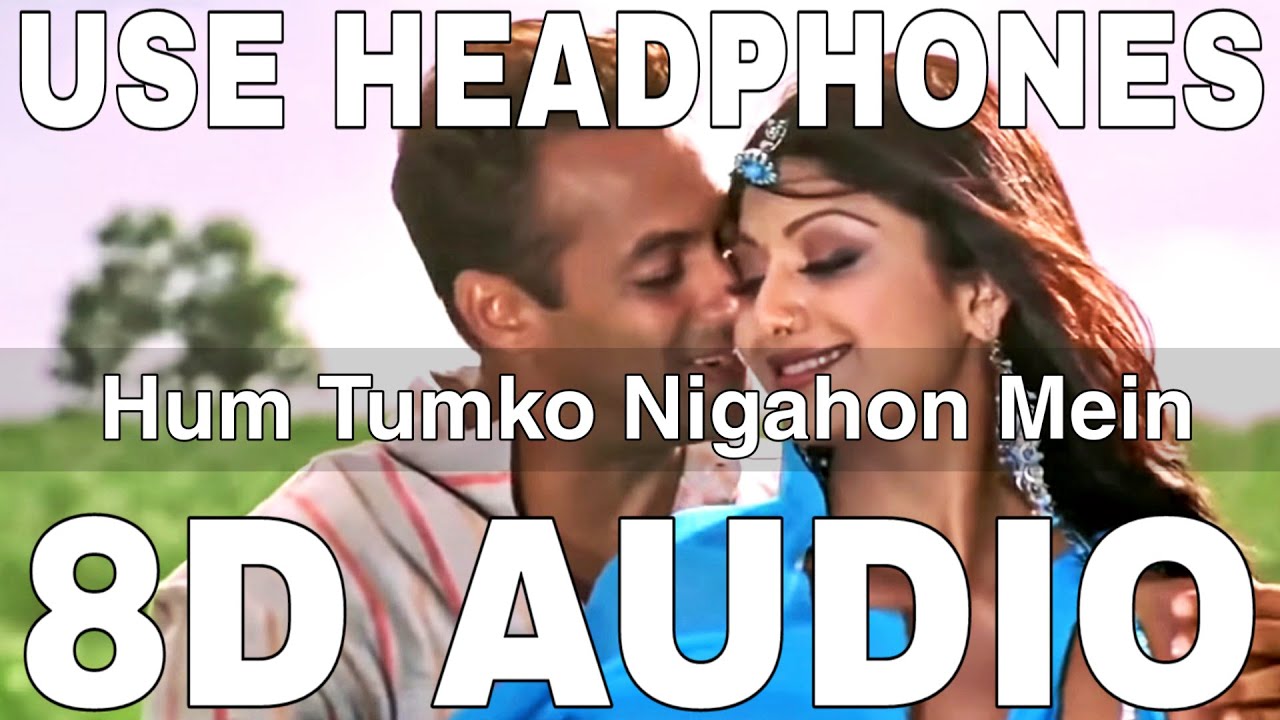 Hum Tumko Nigahon Mein (8D Audio) || Shreya Ghoshal || Udit Narayan ...