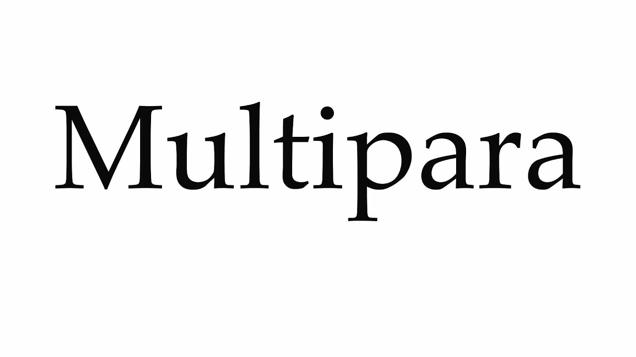 How to Pronounce Multipara - YouTube