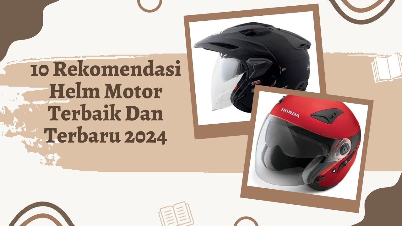 10 Rekomendasi Helm Motor Terbaik Dan Terbaru 2024 - YouTube