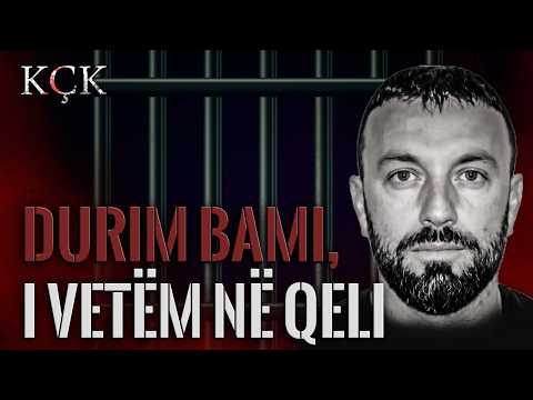 KÇK- Durim Bami, i vetëm në qeli