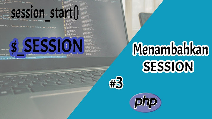 Cara menggunakan session php Cara menggunakan session php