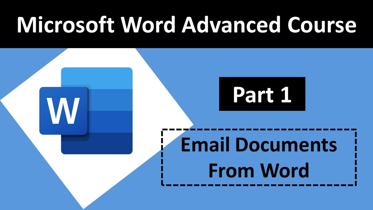 Part 1: Email Documents From Word | Microsft Word Advanced Course - YouTube