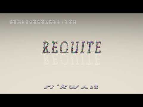 requite - pronunciation + Examples in sentences and phrases - YouTube