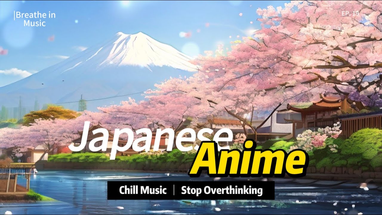 Japanese Anime Chill Music Relaxing Music for Studying & Working Stop ...