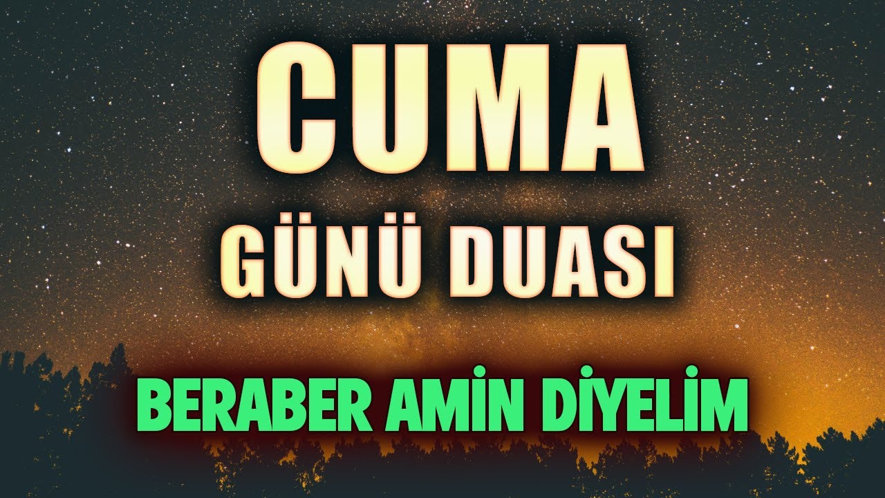 CUMA DUASI DİNLE Günün Duası Kuran ve Dualar - YouTube