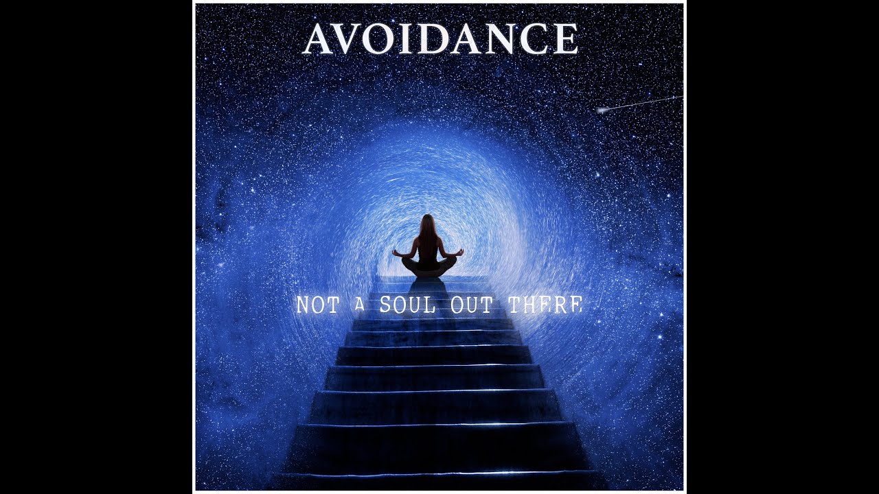 Avoidance - Not a soul out there - YouTube