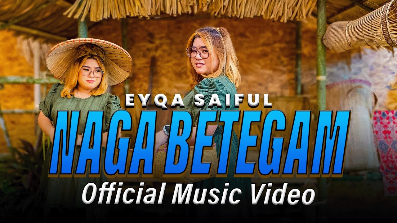 Naga Betegam - Eyqa Saiful (Official Music Video) - YouTube