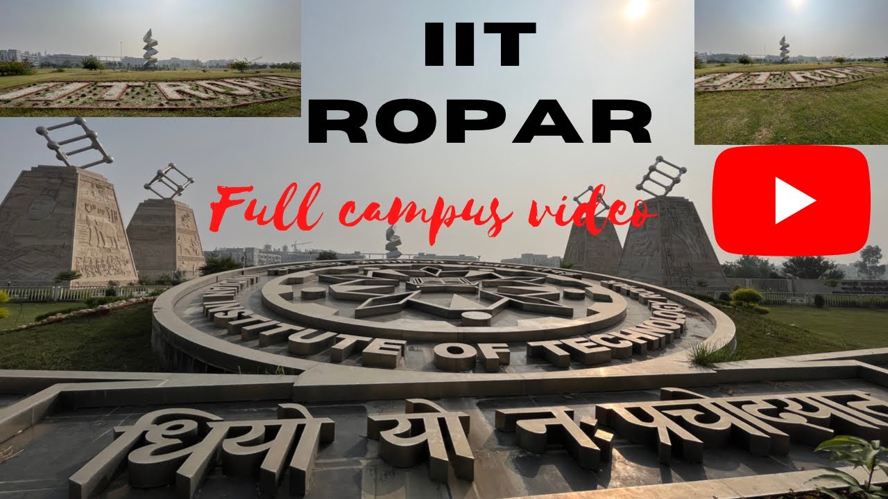 Iit Ropar Full Campus Video Virtual Tour Iitropar Missiitian Iit Youtube
