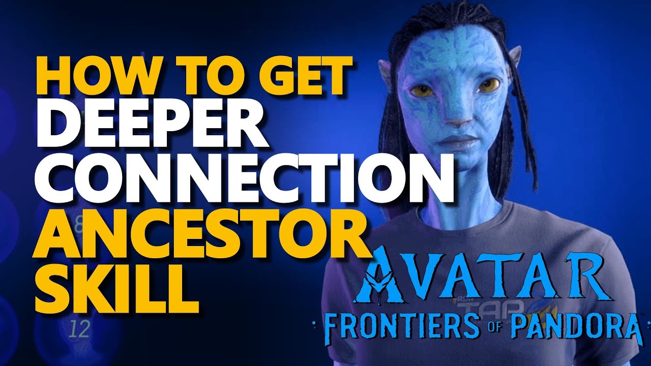 Deeper Connection Ancestor Skill Avatar Frontiers of Pandora - YouTube