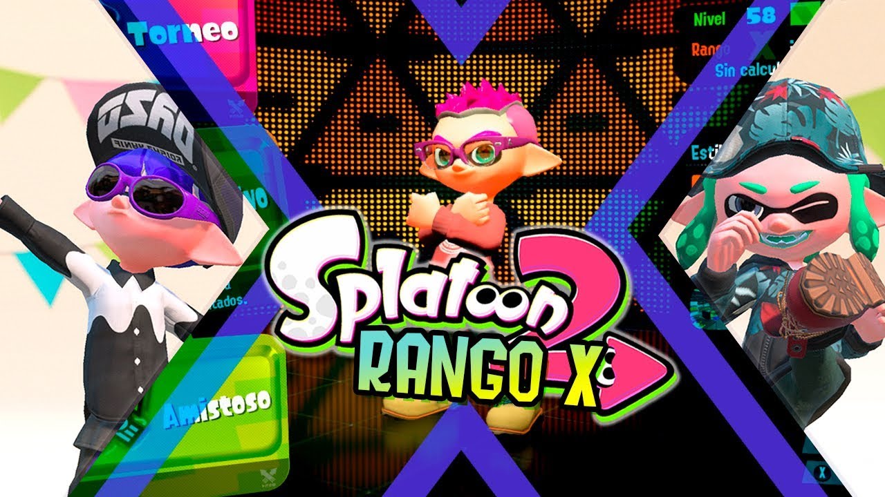 PRIMERAS PARTIDAS EN RANGO X | RANK X | SPLATOON 2 - YouTube