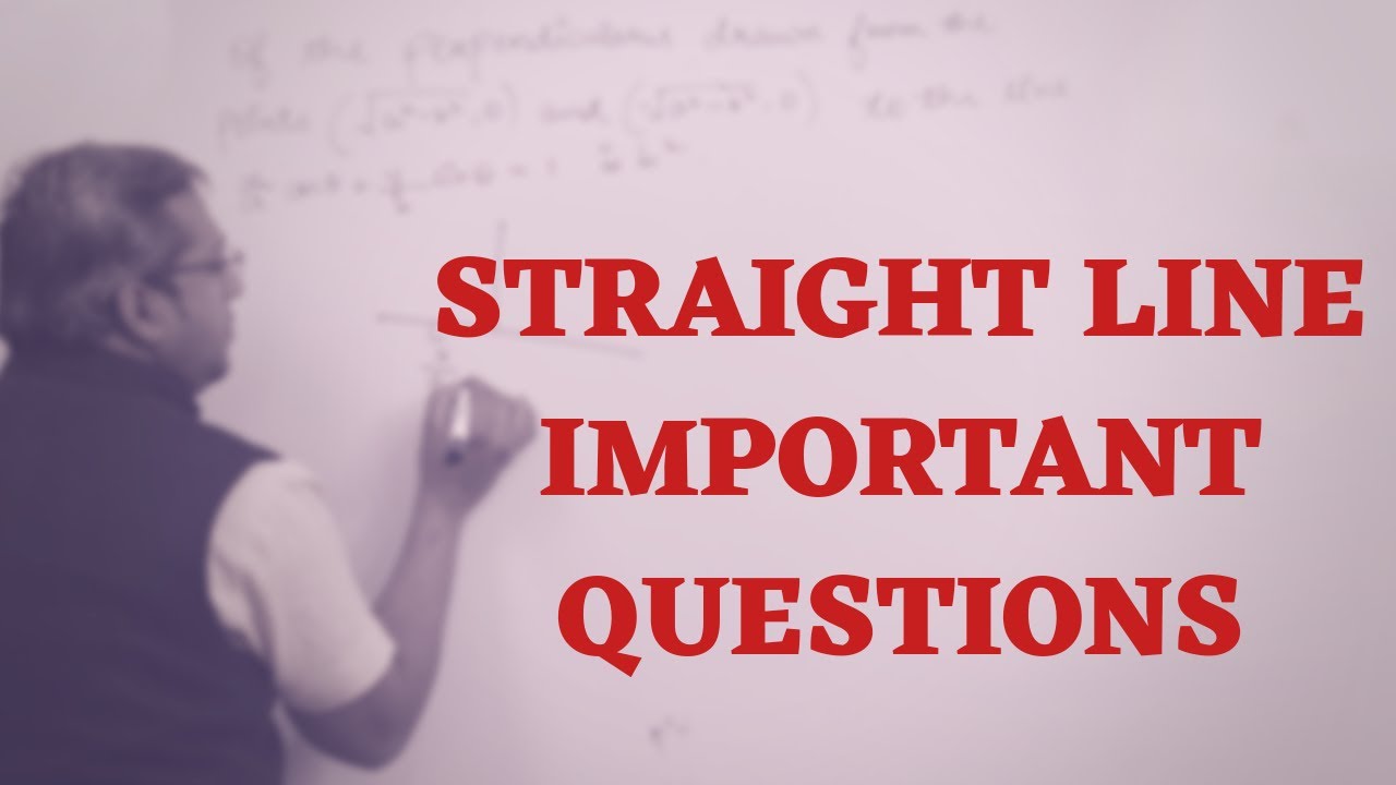 STRAIGHT LINE IMPORTANT QUESTIONS | NCERT - YouTube