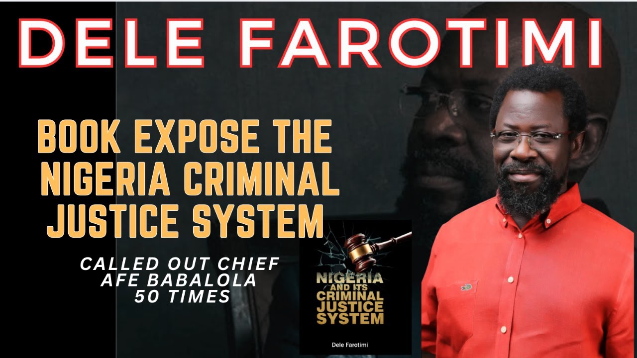DELE FAROTIMI ALLEGELY EXPOSED THE NIGERIA CRIMINAL JUSTICE SYSTEM - YouTube