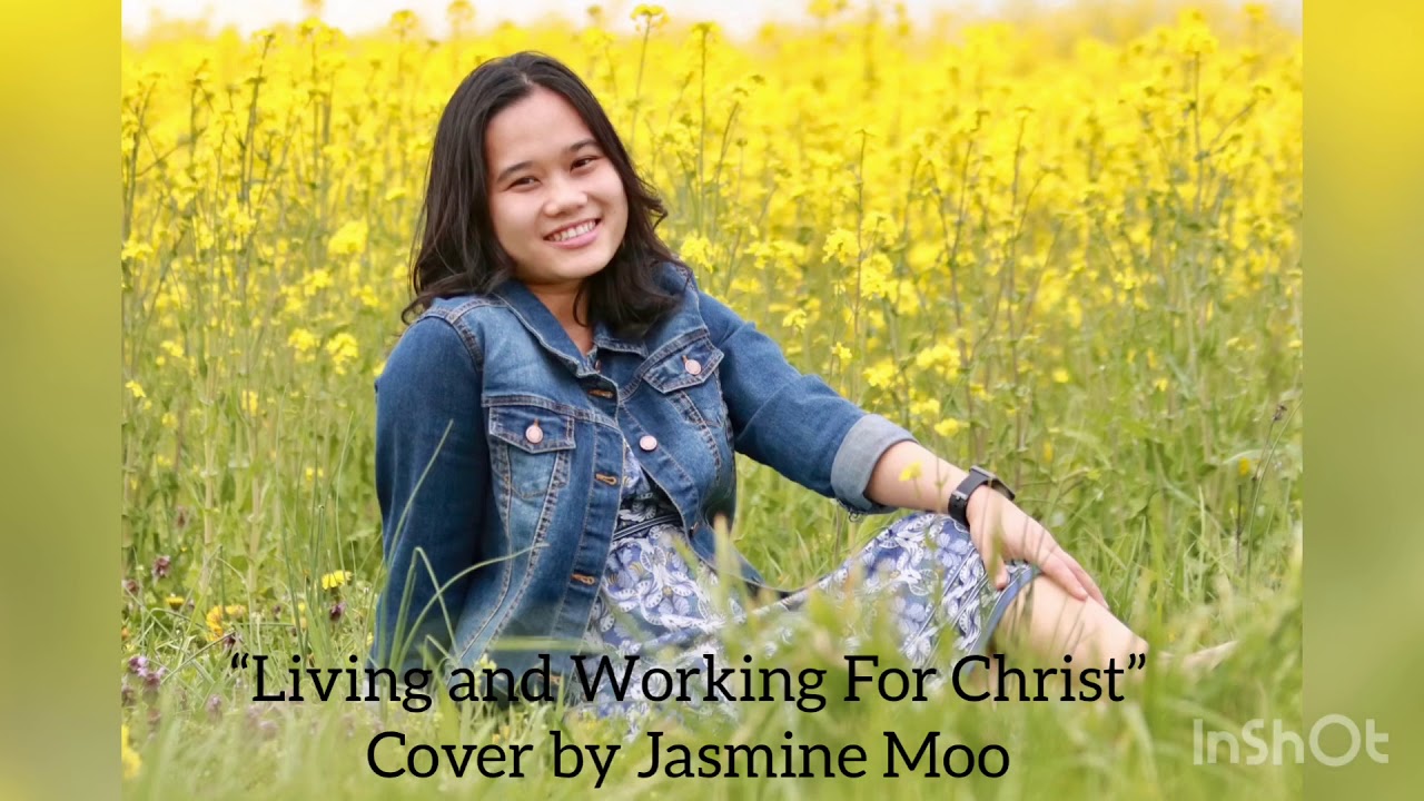 “Living and Working For Christ” by Jasmine Moo - YouTube