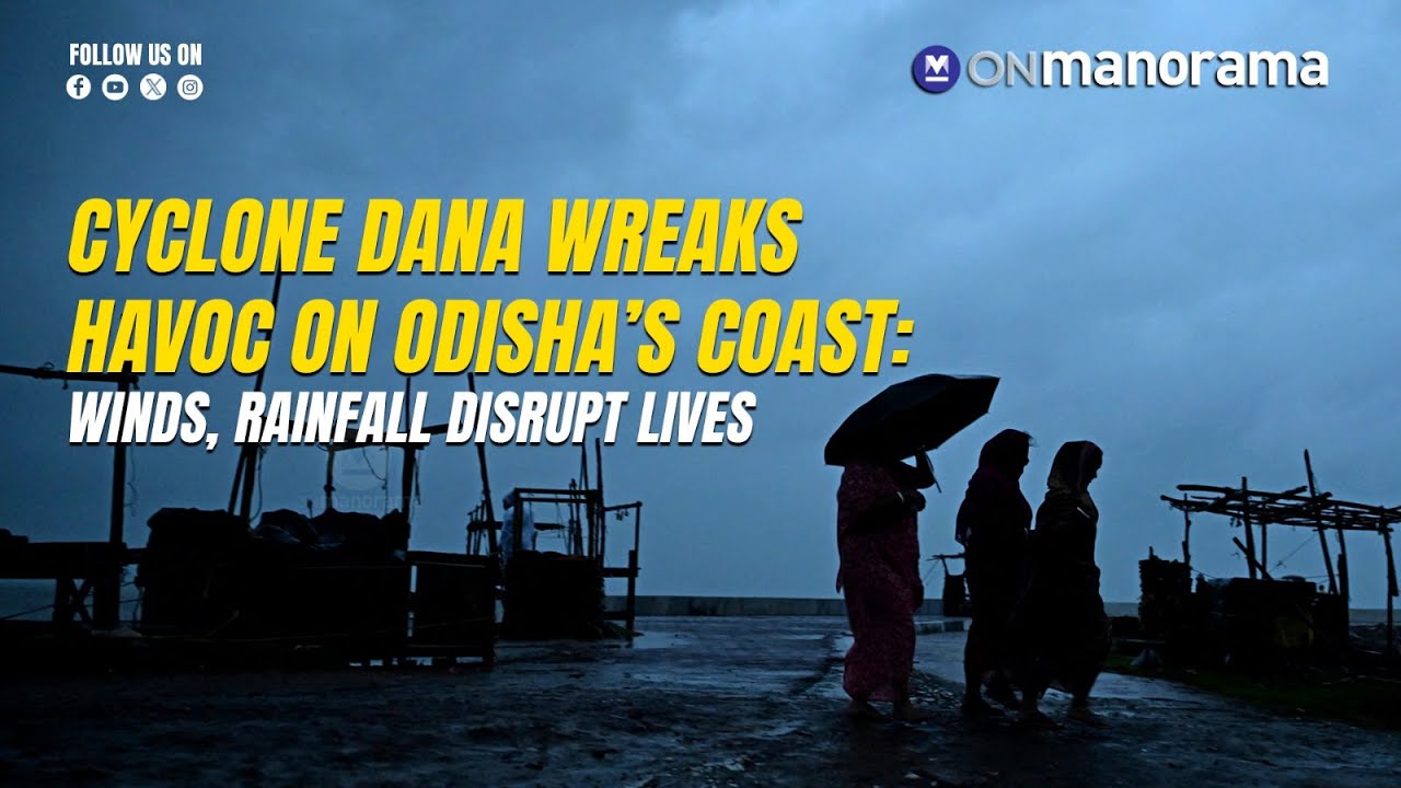 Cyclone Dana wreaks havoc on Odisha’s coast: Winds, rainfall disrupt ...