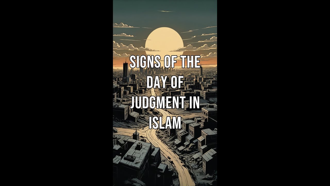 Signs of the Day of Judgment in Islam - YouTube