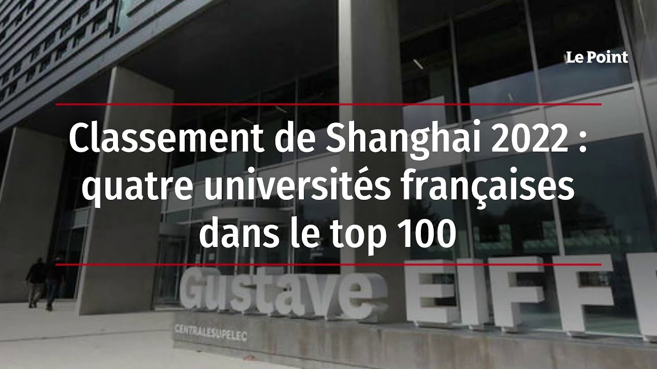 Classement De Shanghai 2022 Quatre Universités Françaises Dans Le Top