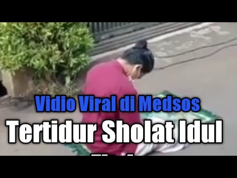 Vidio viral di medsos,tidur pada sholat idul Fitri,Ketiduran Sholat,Vidio lucu