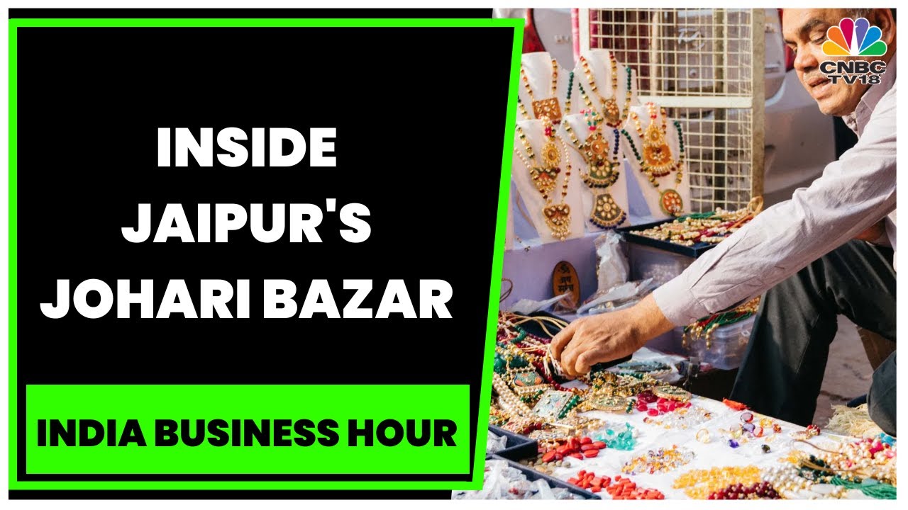 Inside Jaipur's Johari Bazar: Rajasthan's Jewellery Sellers Fight For ...