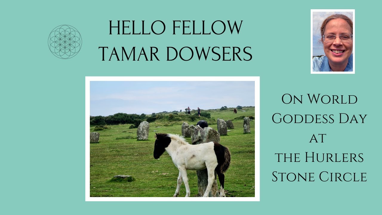Hello Tamar Dowsers! From the Hurlers on World Goddess Day - YouTube