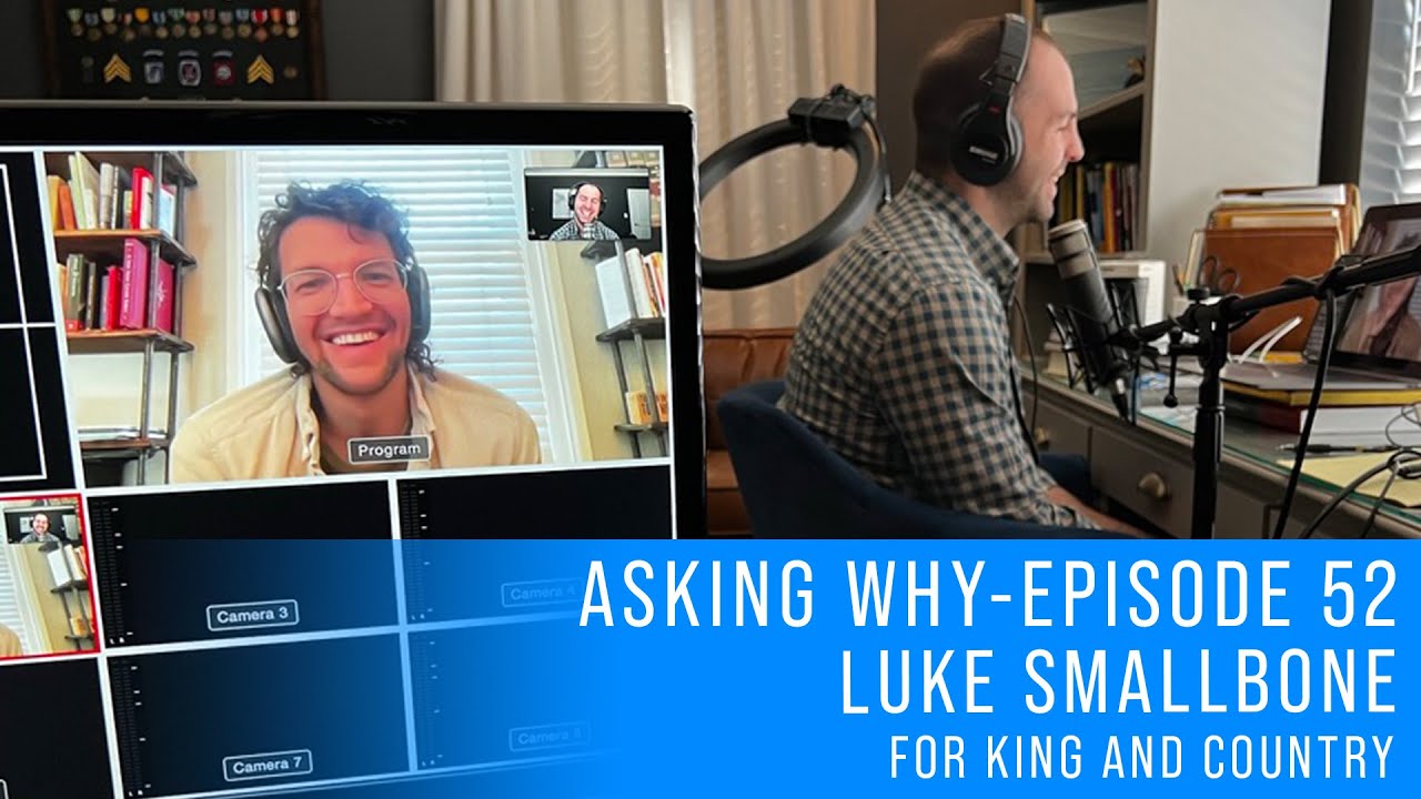 EPISODE 52 | LUKE SMALLBONE | for King and Country - YouTube