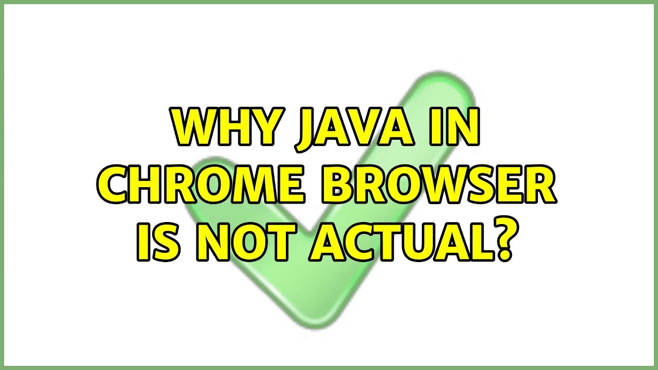 Why Java In Chrome Browser Is Not Actual 2 Solutions YouTube why-java-in-chrome-browser-is-not-actual-2-solutions-youtube