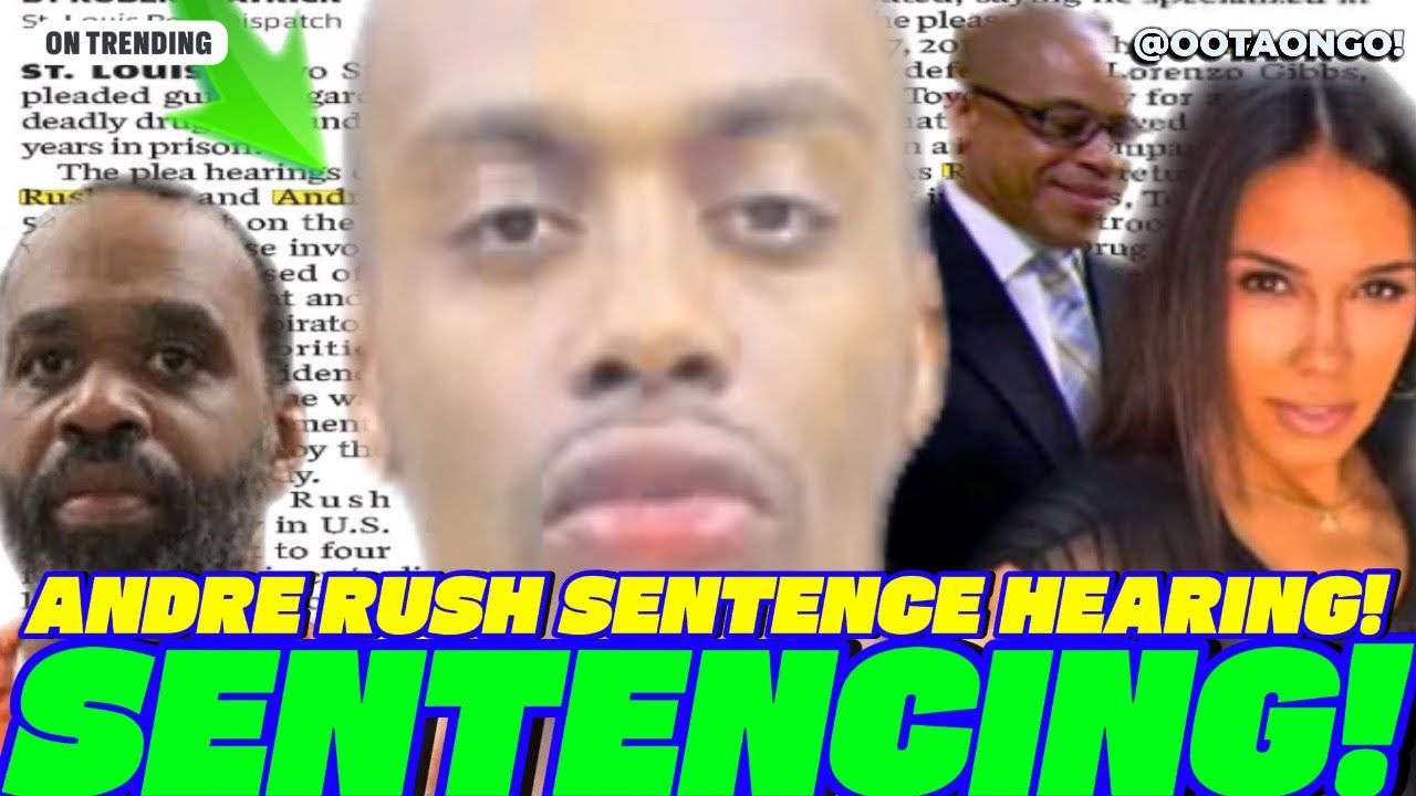 CUFFY GATLING CO DEFENDANT ANDRE RUSH SENTENCING HEARING - YouTube