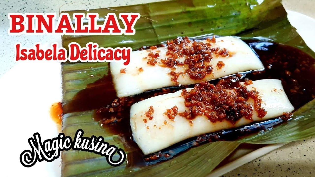 BINALLAY - The native Delicacy of Isabela | Magickusina - YouTube