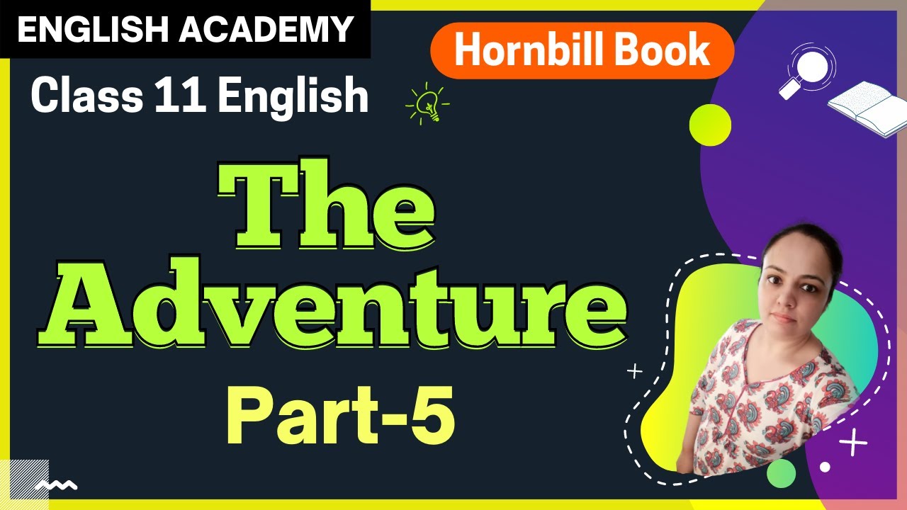 The Adventure Class 11 English Hornbill Book Chapter 7 Part 5 the-adventure-class-11-english-hornbill-book-chapter-7-part-5