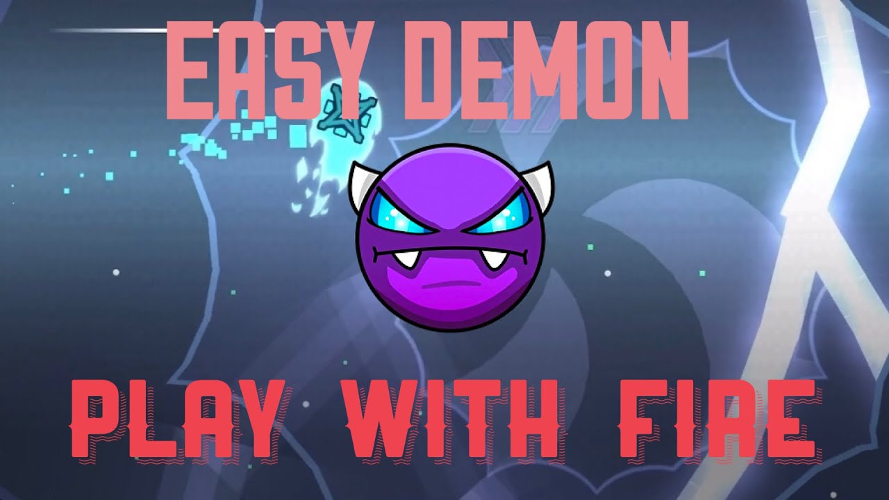 EASY DEMON "PLAY WITH FIRE" 100% - YouTube