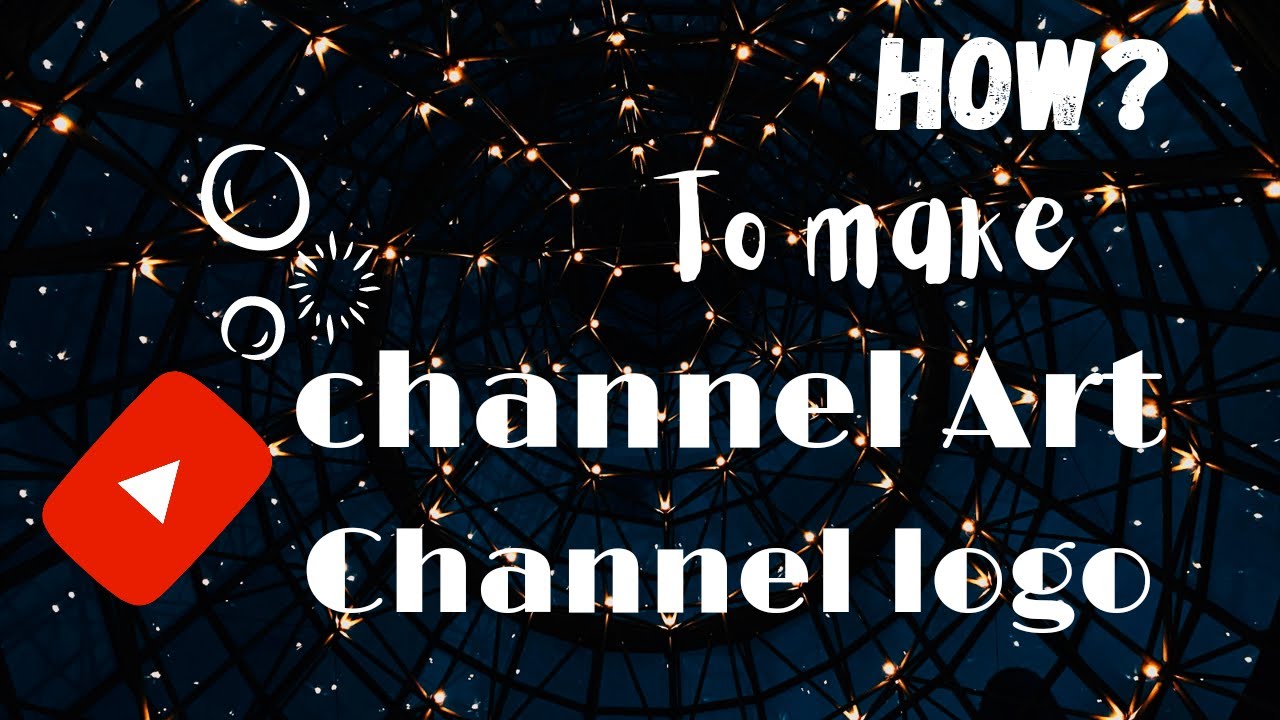 How to make channel Banner | channel Logo aur banner kaise banaye | How ...