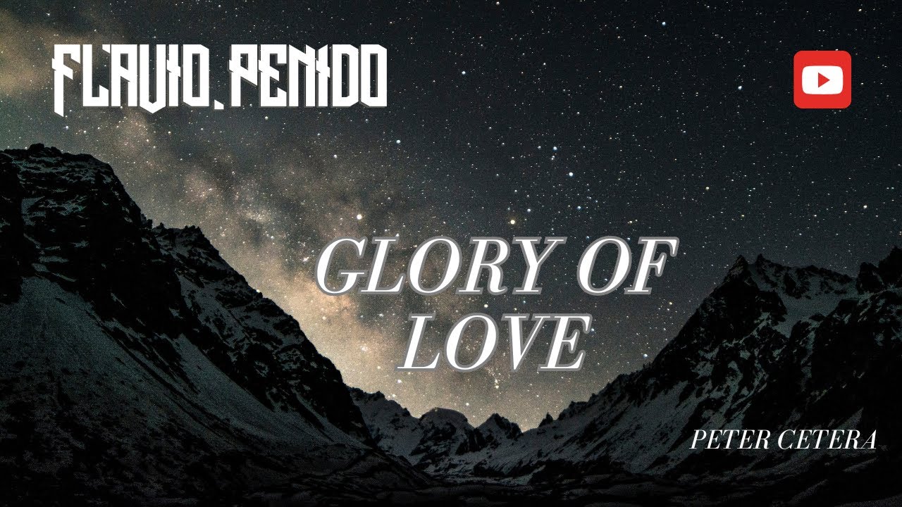 Glory Of Love(Peter Cetera) Flávio Penido - YouTube