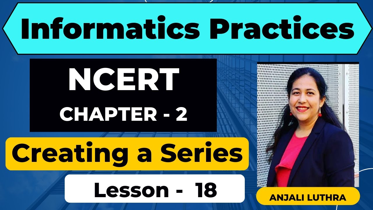 Creating Series In Python Chapter 2 Class 12 Informatics Practices