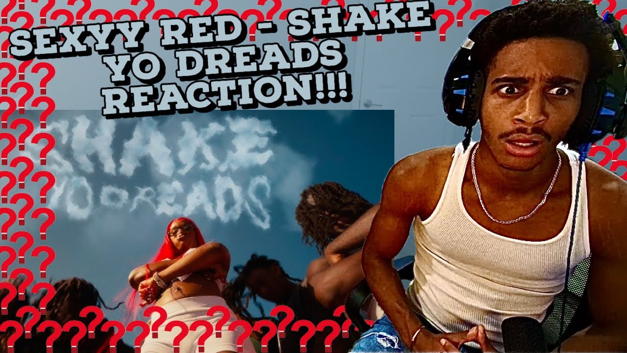 Sexyy Red - Shake Yo Dreads, Reaction... I HAVE NO WORDS LOL!!! - YouTube