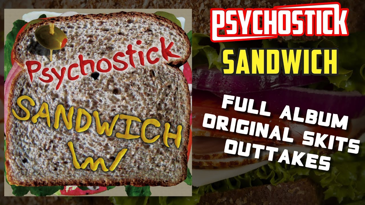 Sandwich - FULL ALBUM by Psychostick with skits & outtakes - YouTube