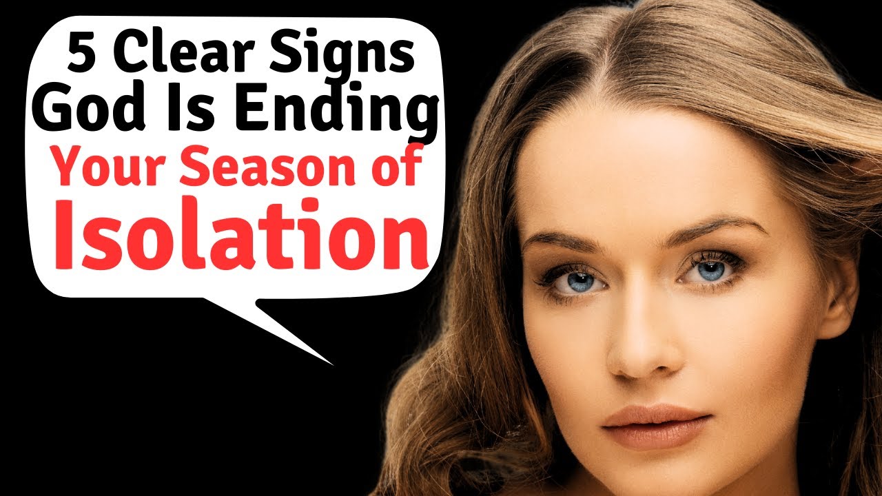 5 Clear Signs God Is Ending Your Season of Isolation - YouTube