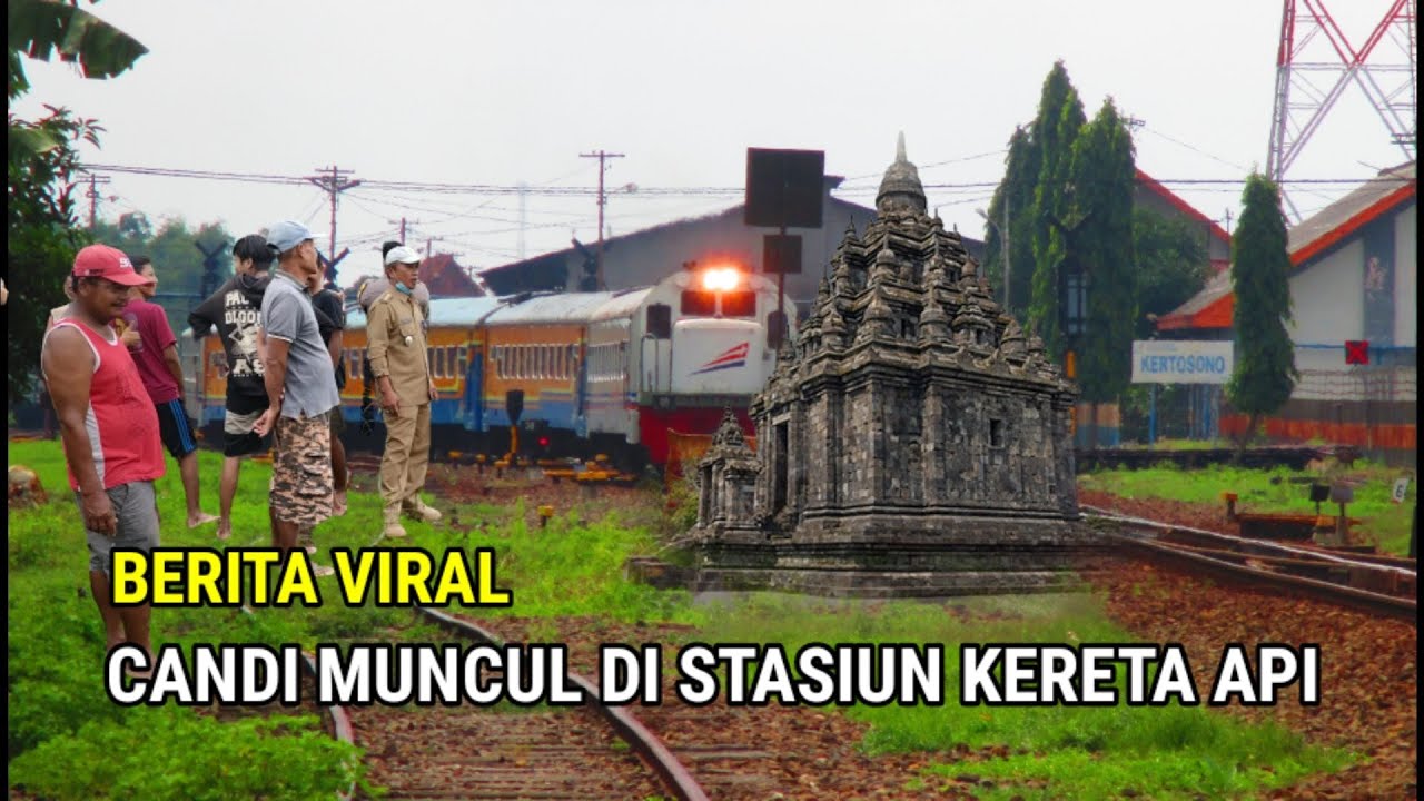 Lagi Viral Candi Megah Muncul Di Stasiun Kertosono Nganjuk Jawa Timur ...