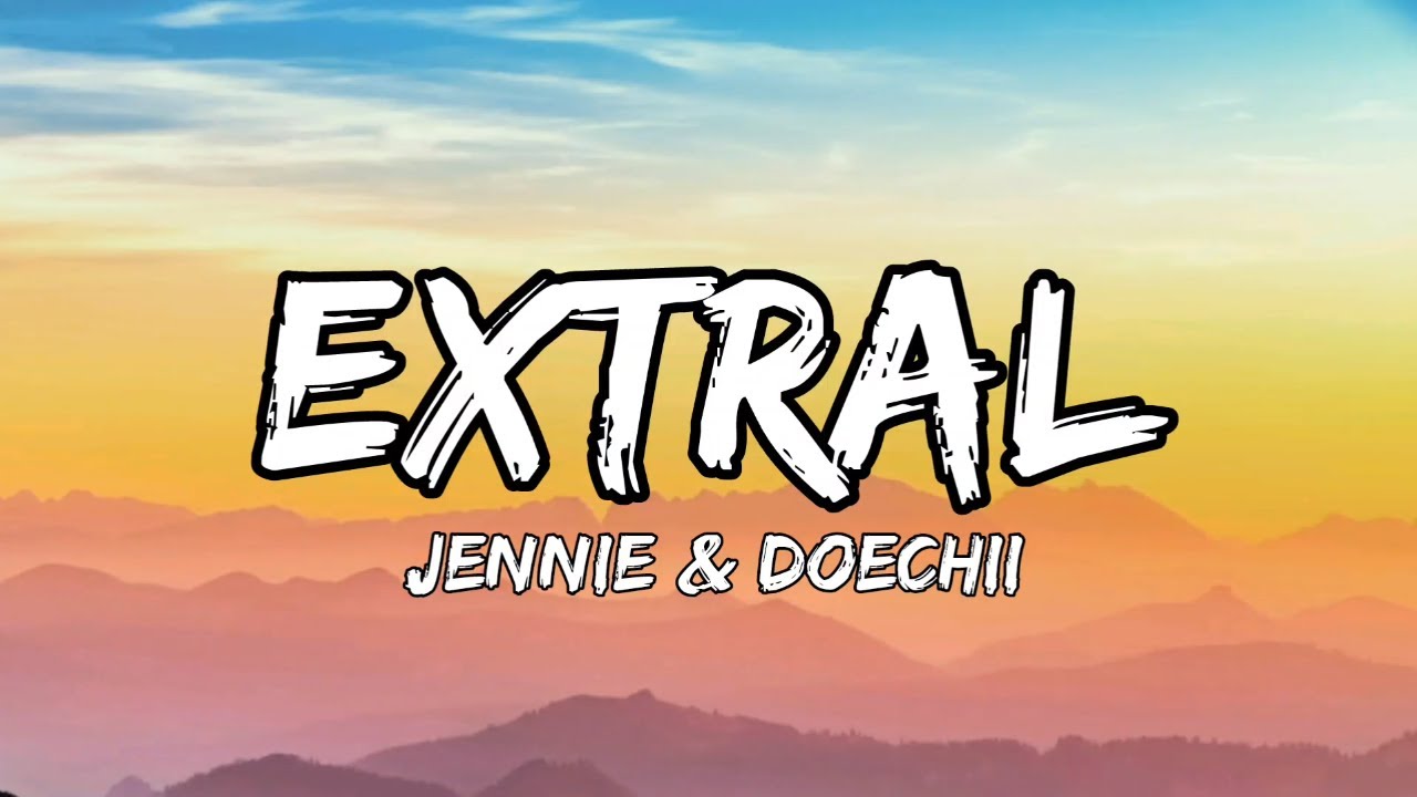 JENNIE ft. Doechii ExtraL (Easy Lyrics) - YouTube Music