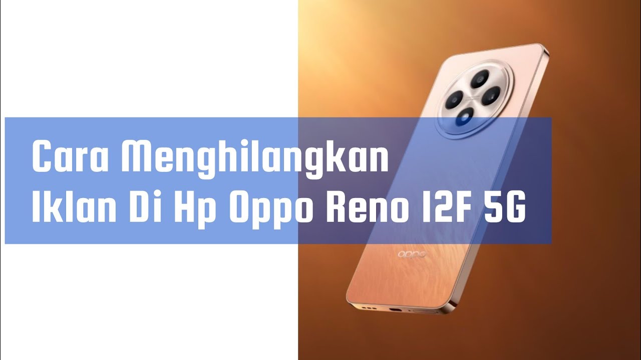 Cara Menghilangkan Iklan Di Hp Oppo Reno 12F 5G - YouTube