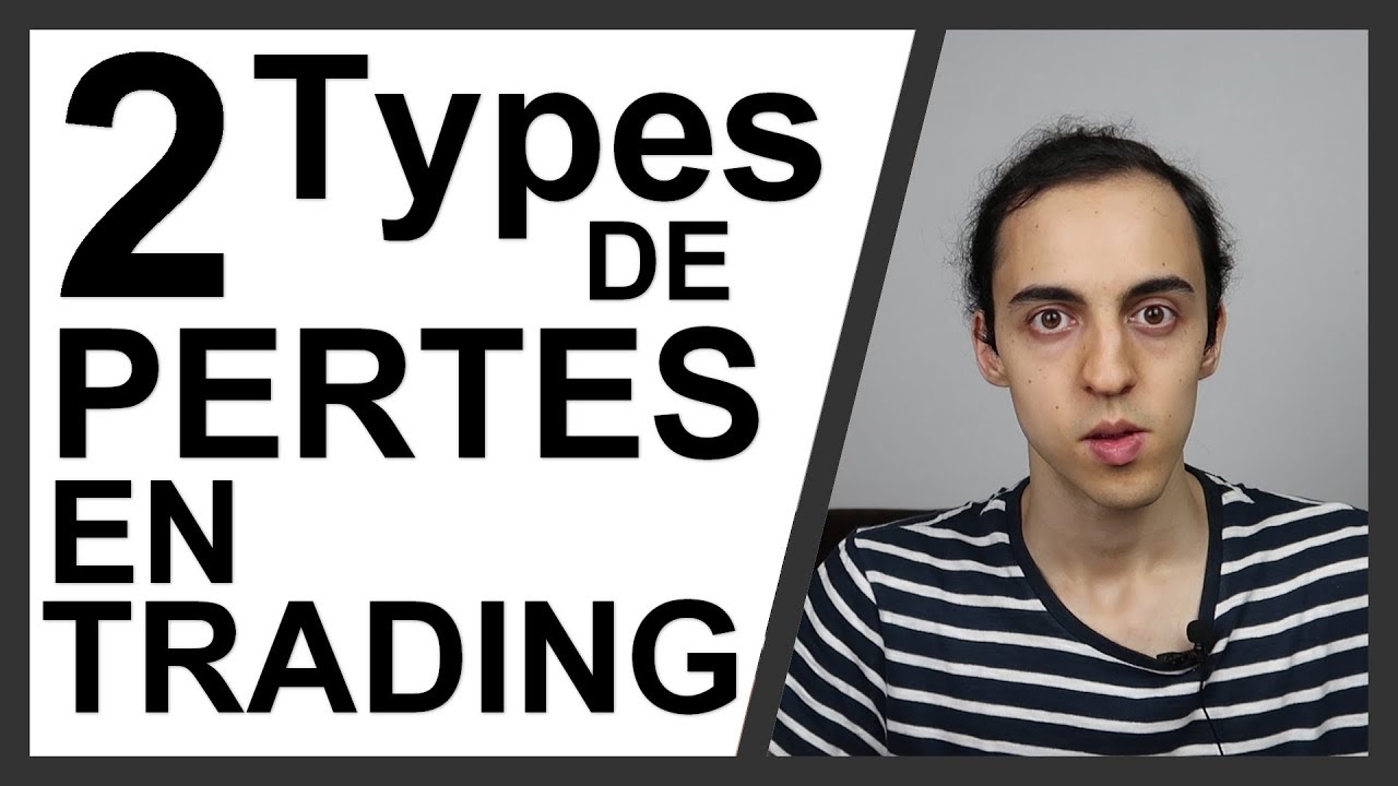 Gérer ses Pertes en Trading (Les 2 Types de Pertes) - YouTube