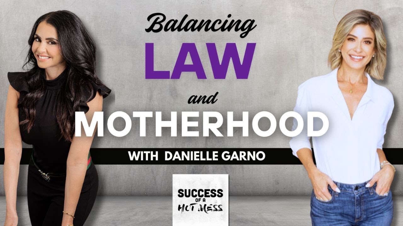 Balancing Law and Motherhood | Episode 46 with Danielle Garno - YouTube