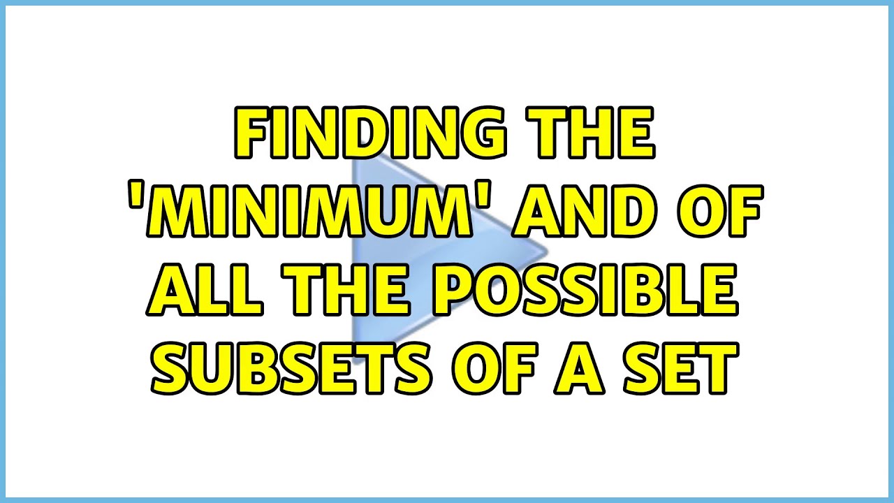 Finding the 'Minimum' AND of all the possible subsets of a set - YouTube