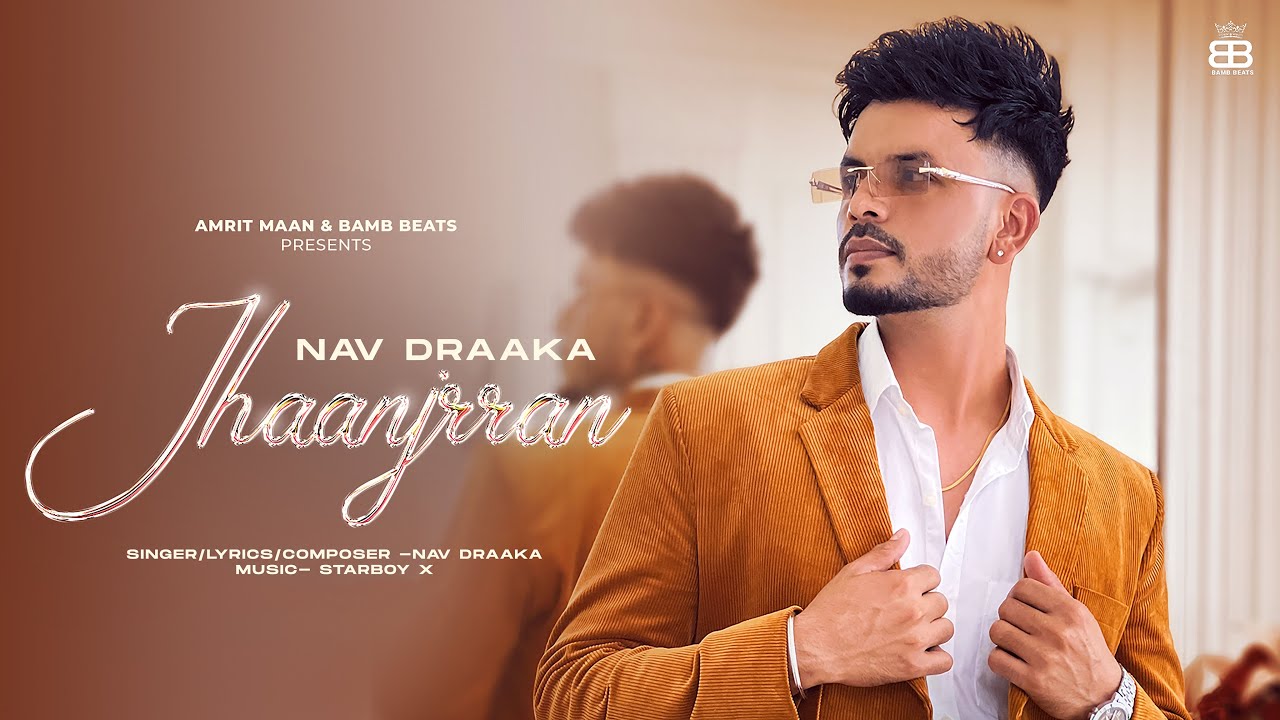 Jhaanjrran | NAV DRAAKA | GEET GORAYA | STARBOY X | Latest Punjabi ...
