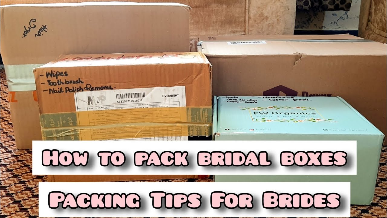 Packing Tips For Brides|How To Pack Bridal Boxes - YouTube