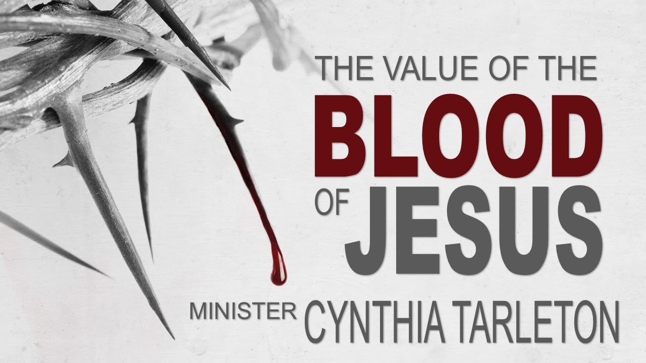 The Value of the Blood of Jesus - Minister Cynthia Tarleton - YouTube