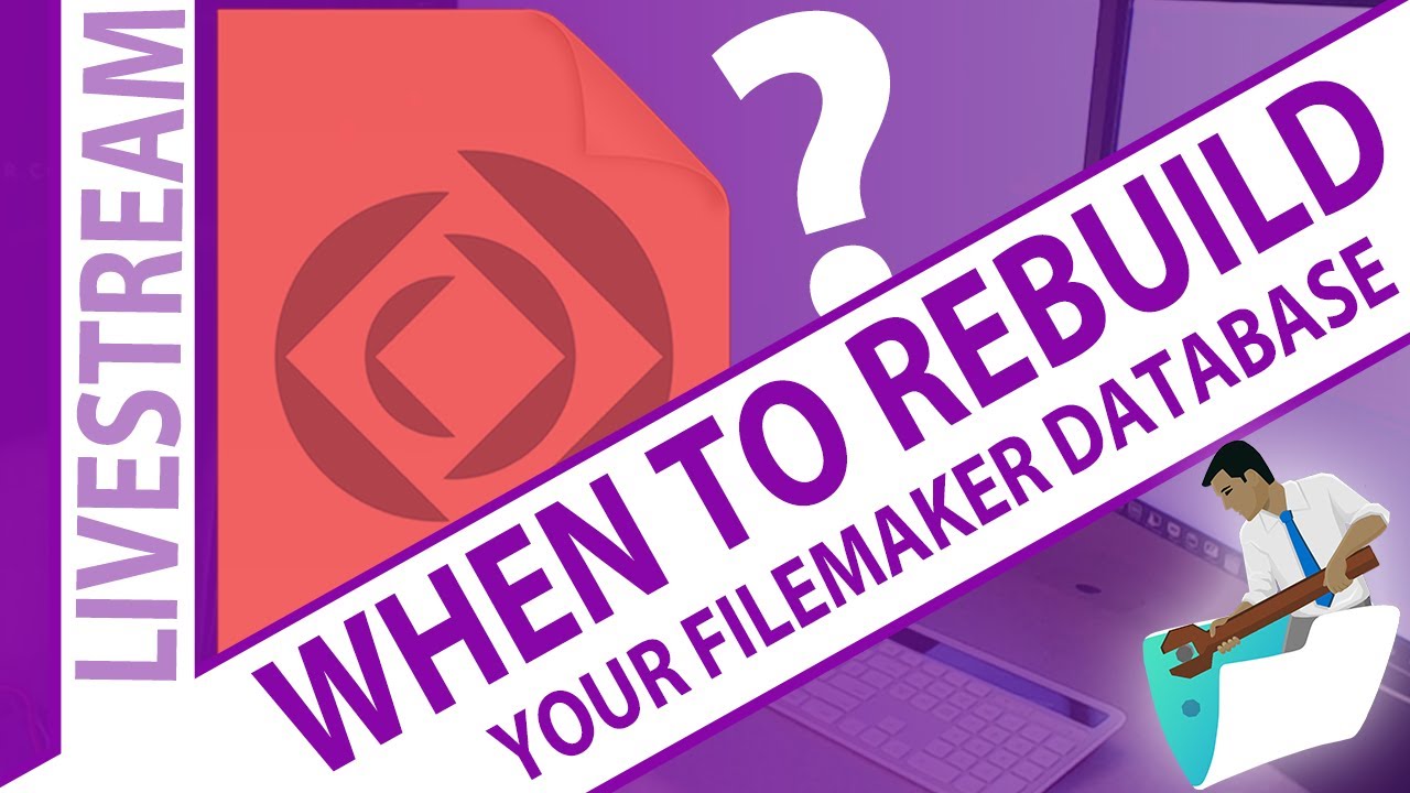 When to Rebuild your FileMaker Database - YouTube