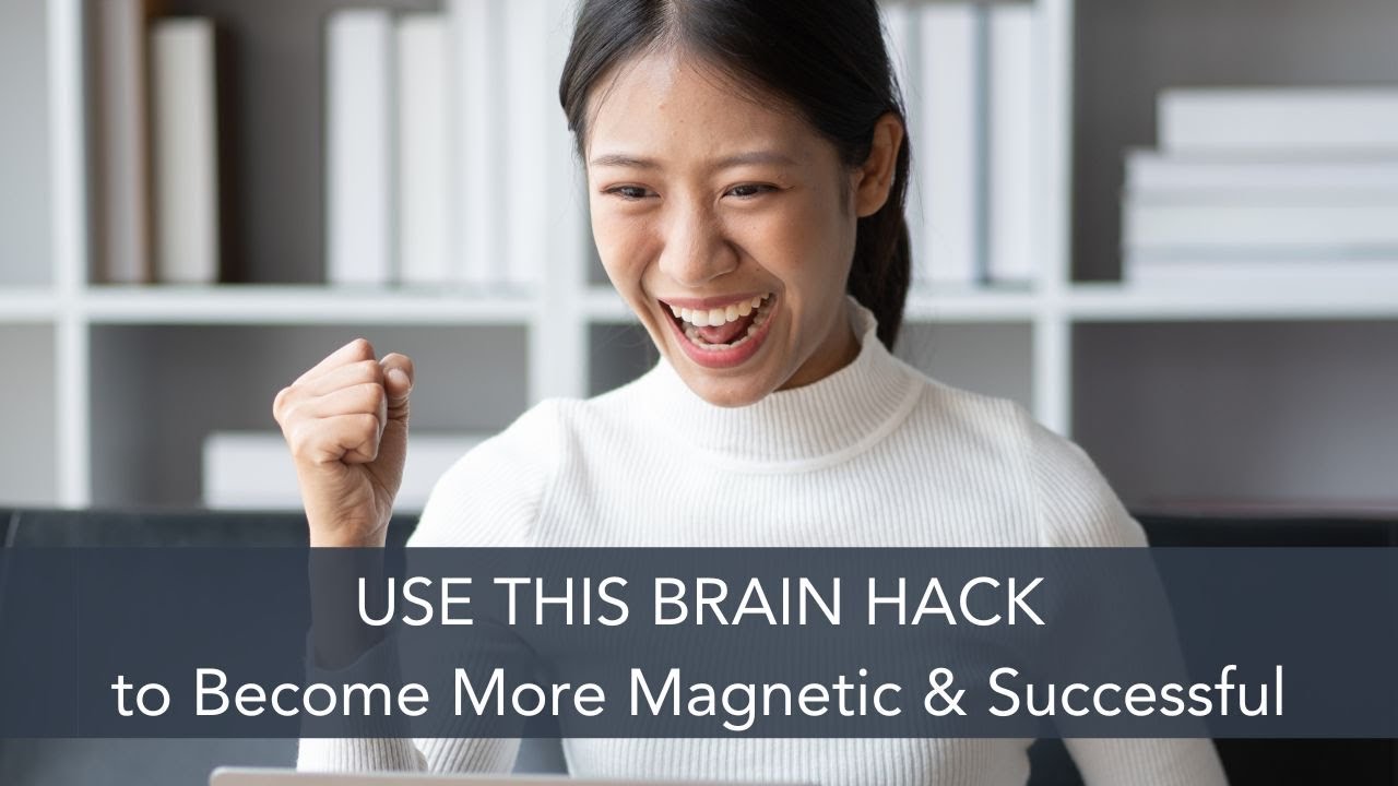 Use This Brain Hack to Become Magnetic 🧲 (& More Successful) - YouTube