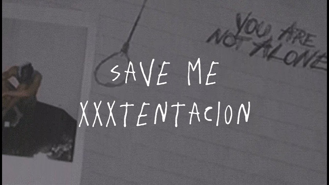 XXXTENTACION - Save Me (Lyrics) - YouTube